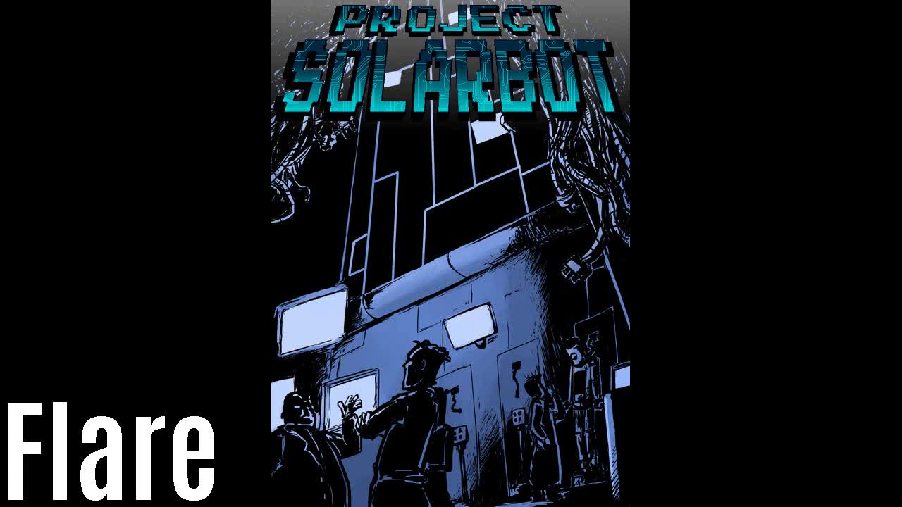 Flare - Project SolarBot OST video - ModDB